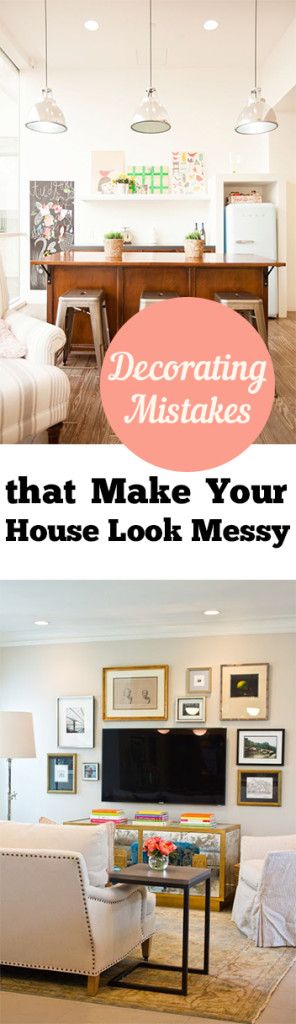 Decorating Mistakes that Make your House Look Messy - My List of Lists