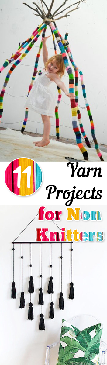 11 Yarn Projects for Non Knitters - My List of Lists