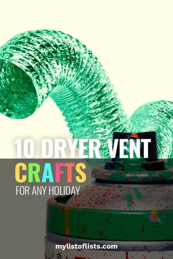 10 Dryer Vent Crafts for Any Holiday - My List of Lists