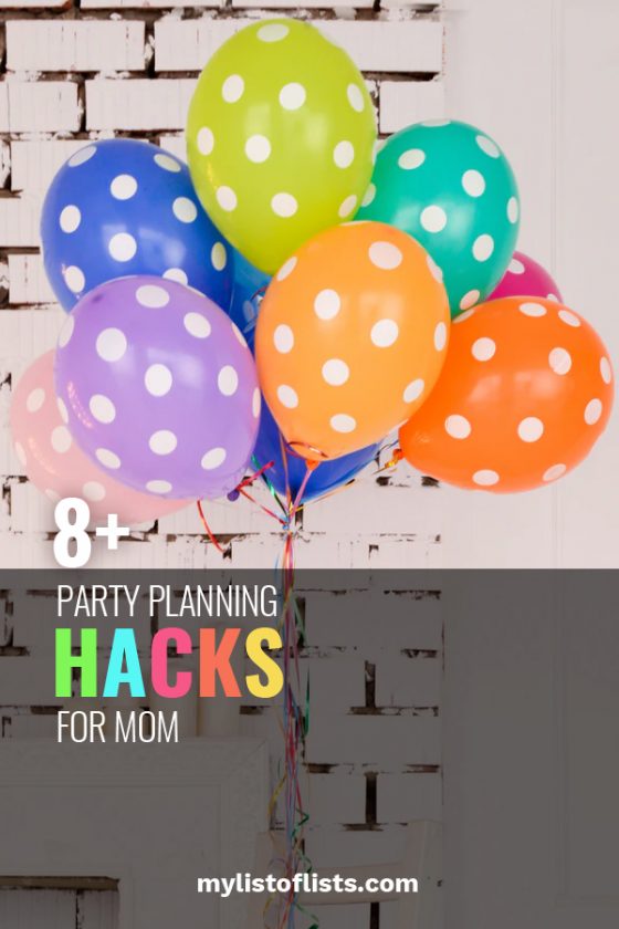 8+ Party Planning Hacks for Mom - My List of Lists