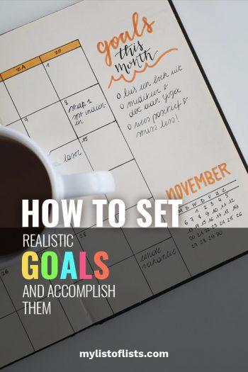 How to Set Realistic Goals And Accomplish Them - My List of Lists