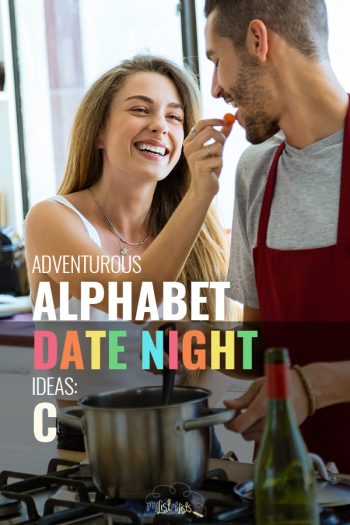 Adventurous Alphabet Date Night Ideas: C - My List of Lists