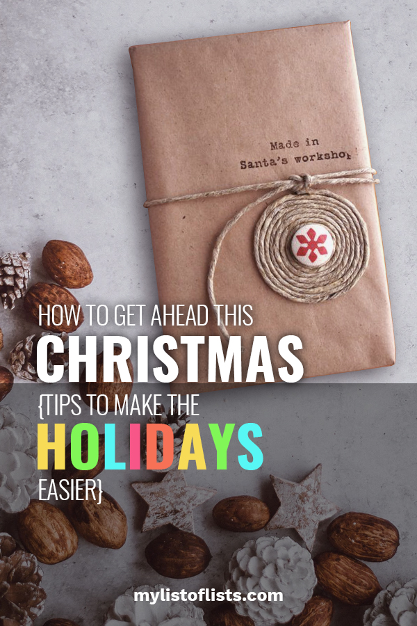 How To Get Ahead This Christmas {Tips To Make The Holidays Easier}